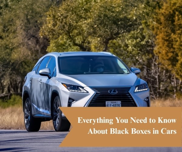 Black Boxes In Cars - Everything You Need To Know